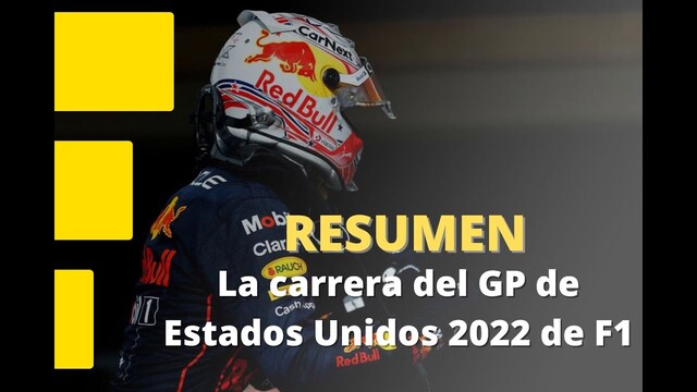 Resumen de la carrera del GP de Estados Unidos 2022 de F1 en Austin ...